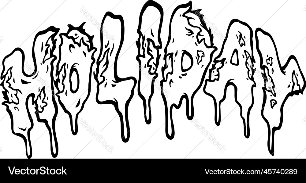 Holiday melting text hand lettering word Vector Image