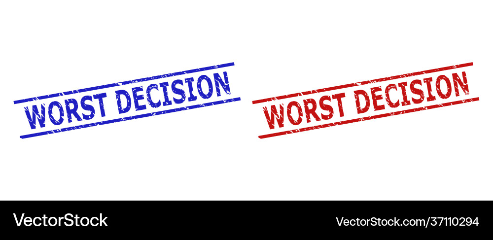 Worst decision stamps with grunged texture Vector Image
