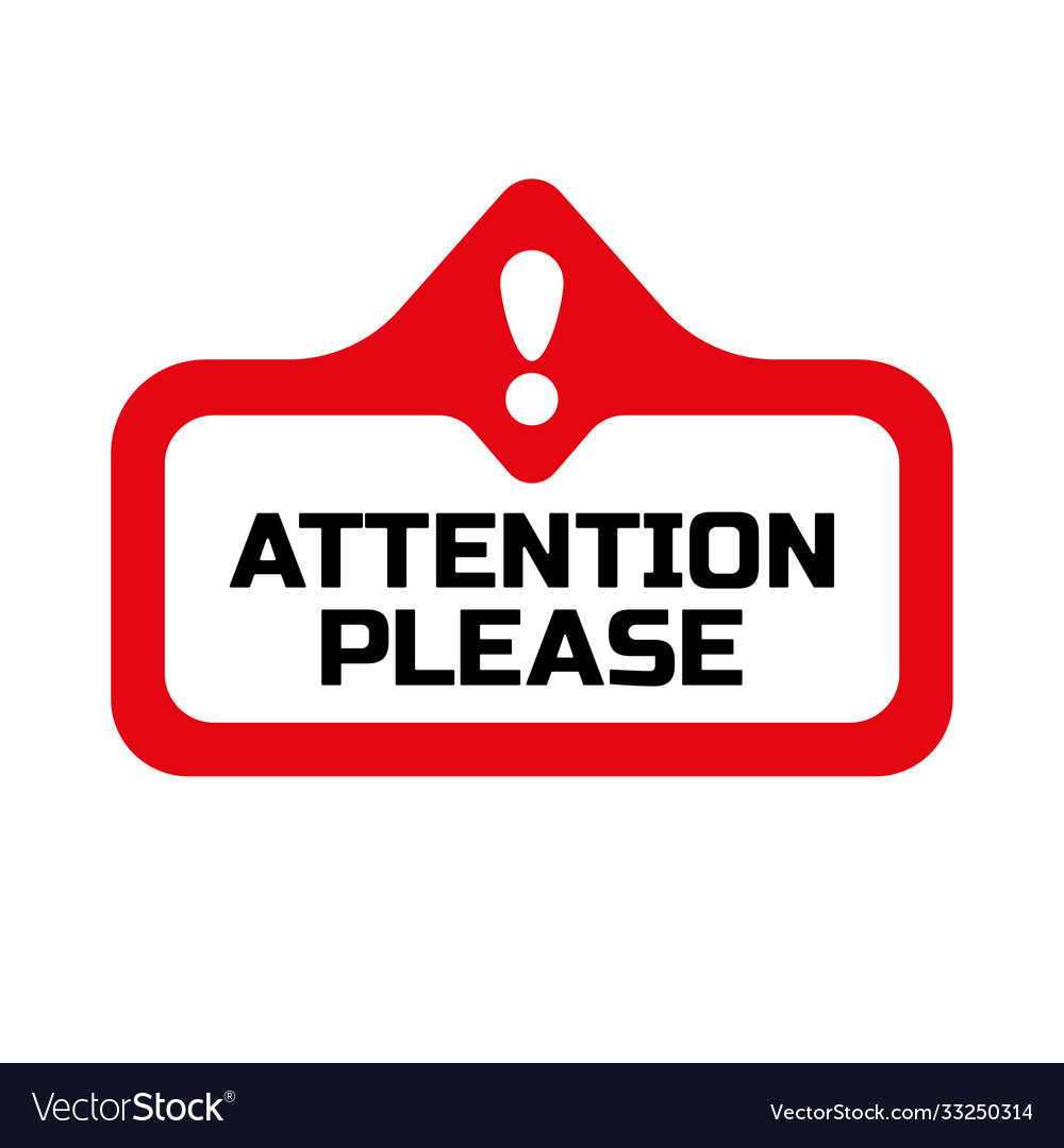 Attention please sign on white background Vector Image