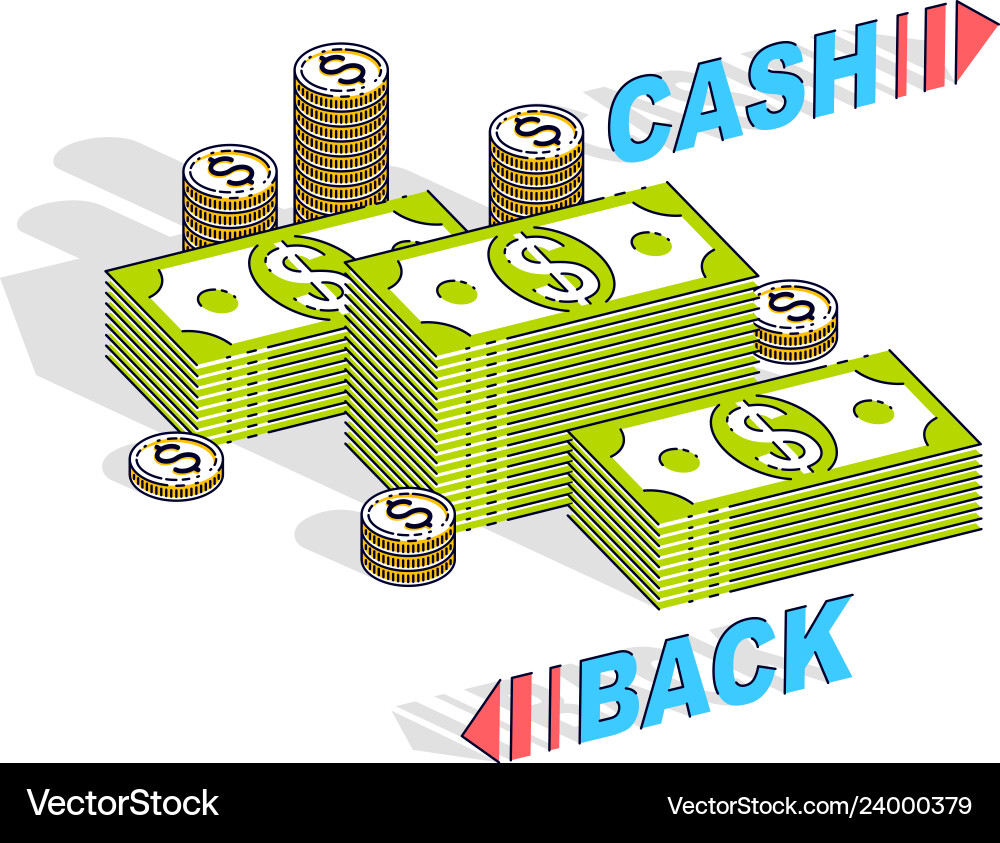 Cash back concept money dollar stacks Royalty Free Vector