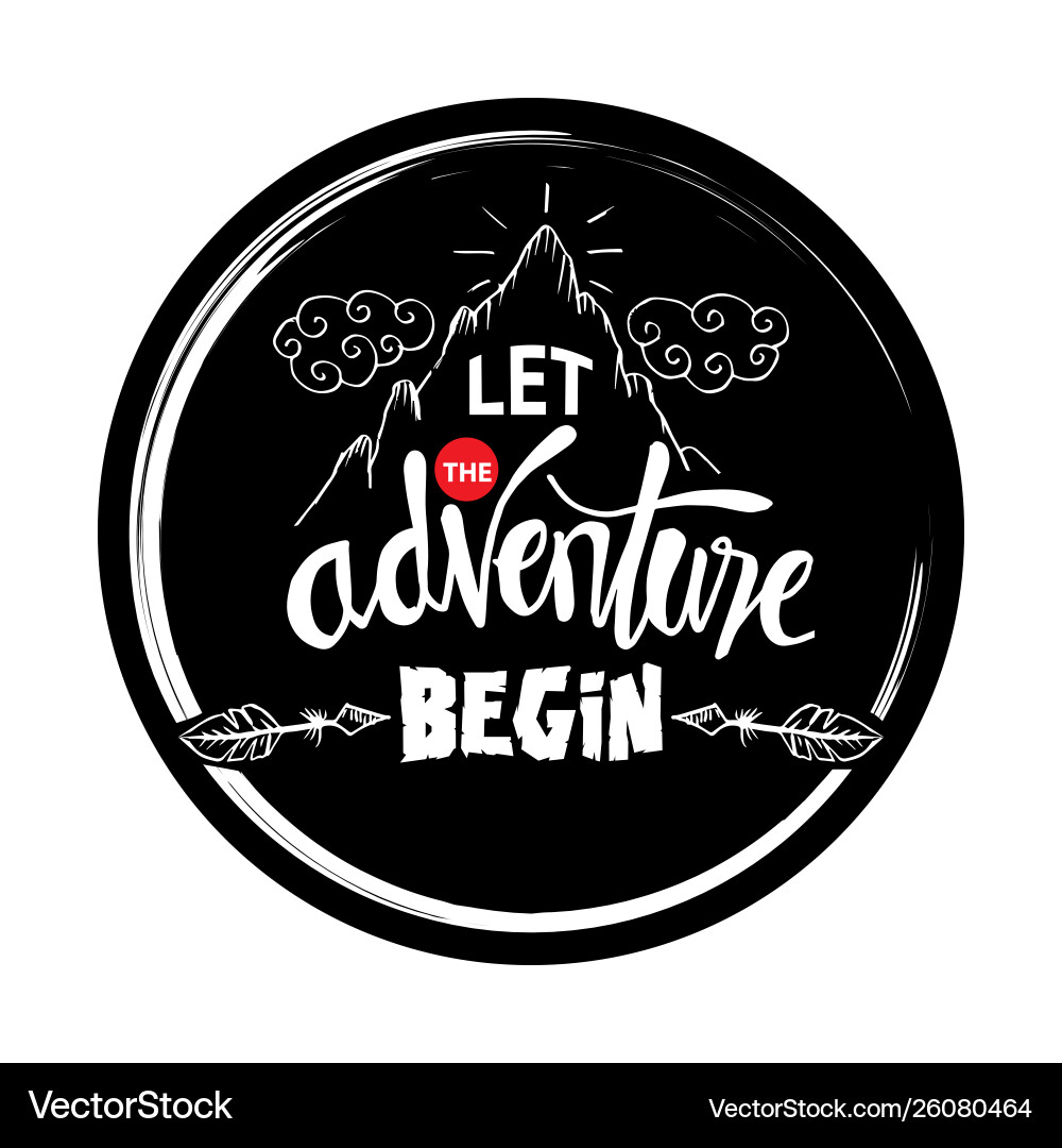Let adventure begin motivational quote Royalty Free Vector
