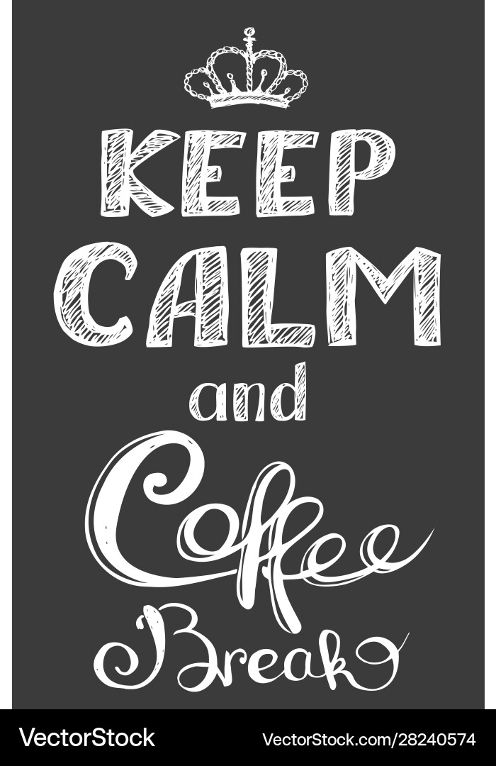 Keep calm and coffee break hand drawn Royalty Free Vector