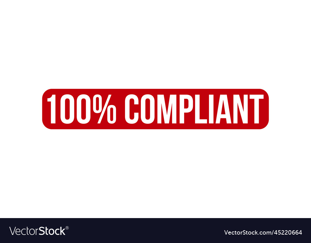 100 compliant rubber stamp seal Royalty Free Vector Image 100 compliant rubber stamp seal Royalty Free Vector Image