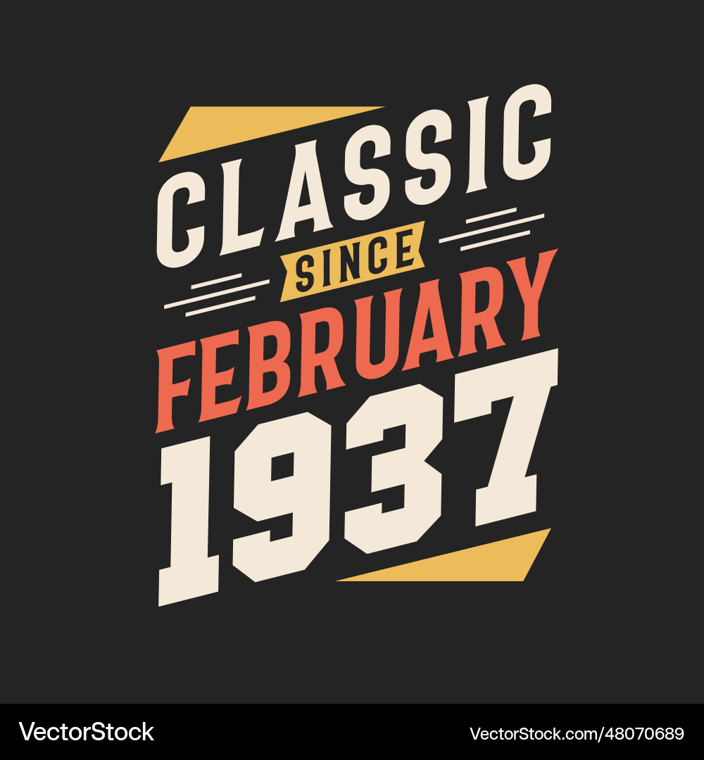 Classic since february 1937 born Royalty Free Vector Image