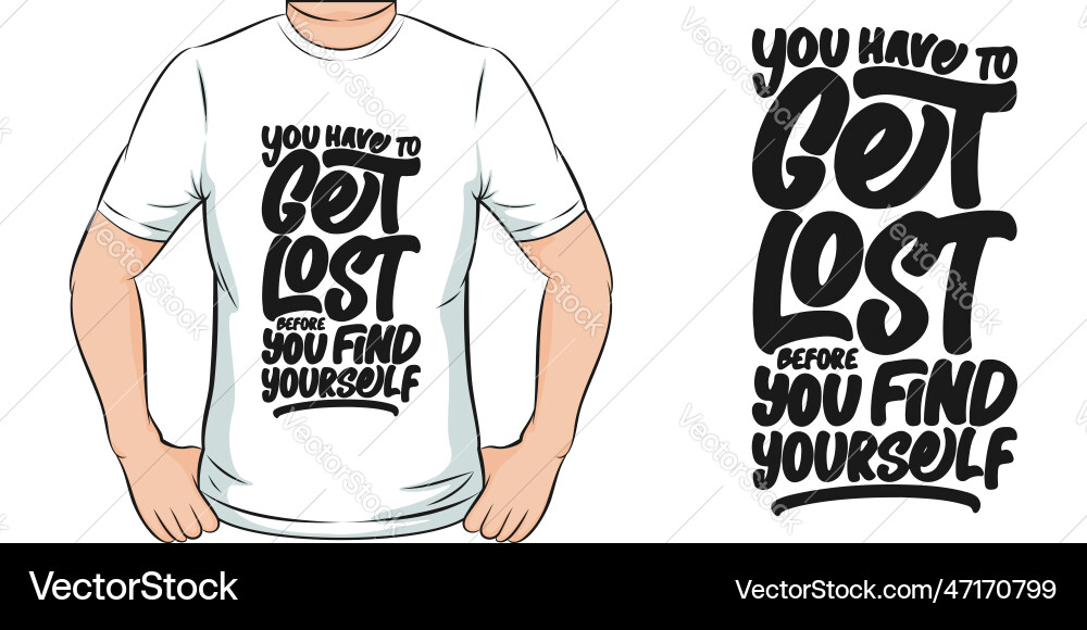 You have to get lost before find yourself Vector Image