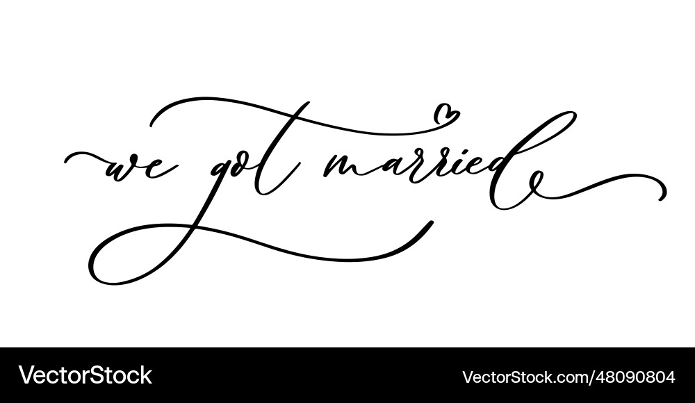 We got married hand lettering hand drawn Vector Image