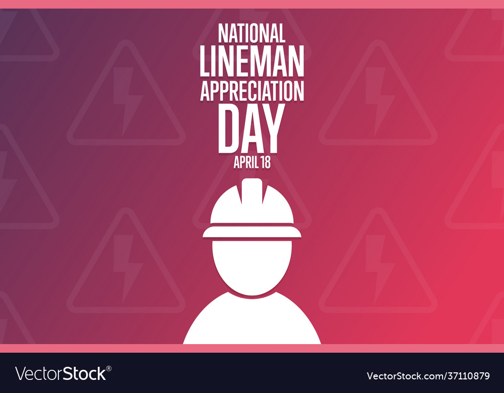 National lineman appreciation day april 18 Vector Image