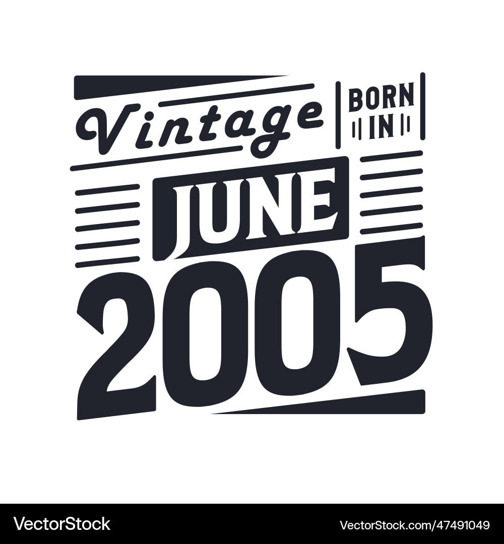Vintage born in june 2005 retro Royalty Free Vector Image