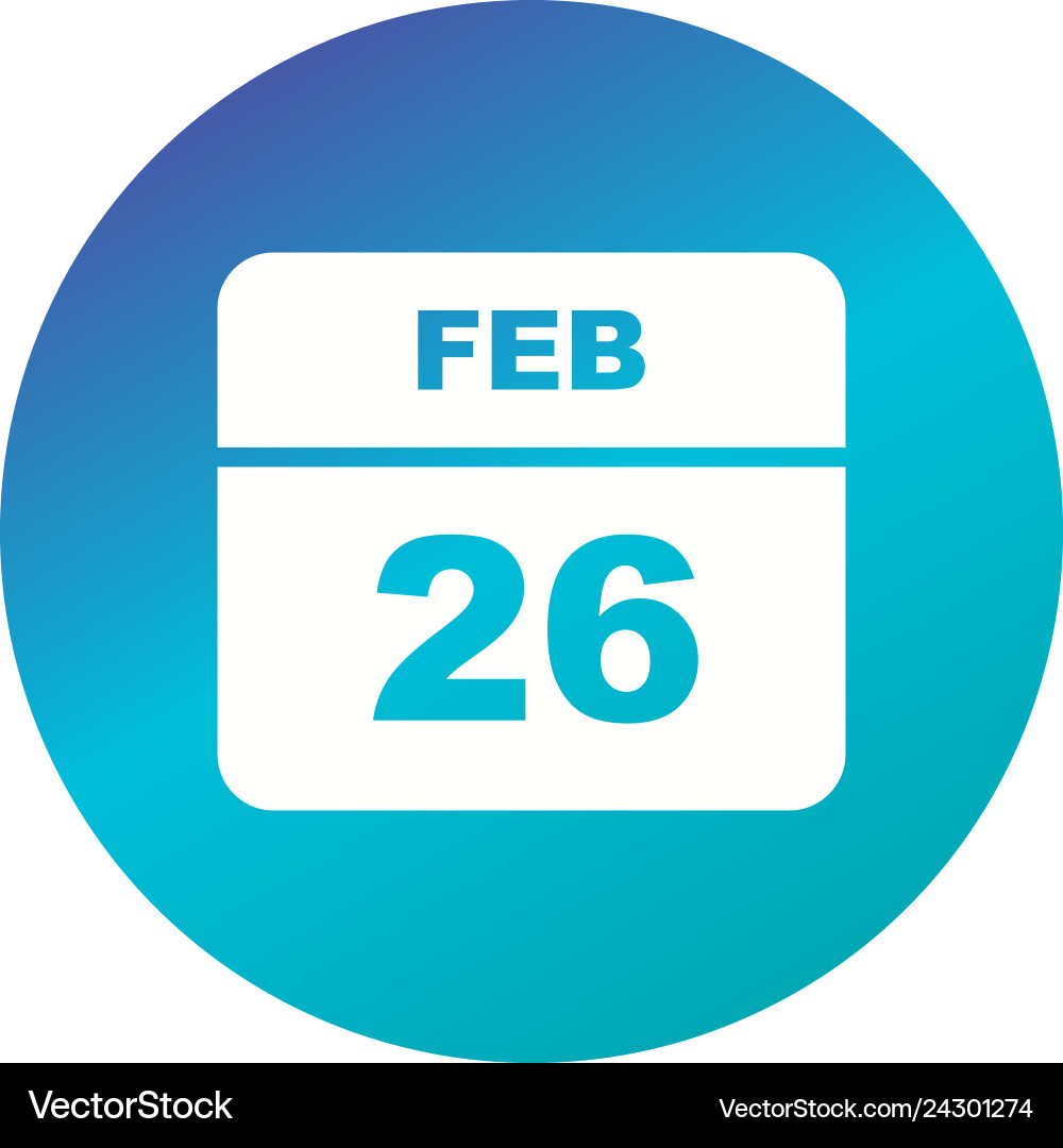February 26th date on a single day calendar Vector Image