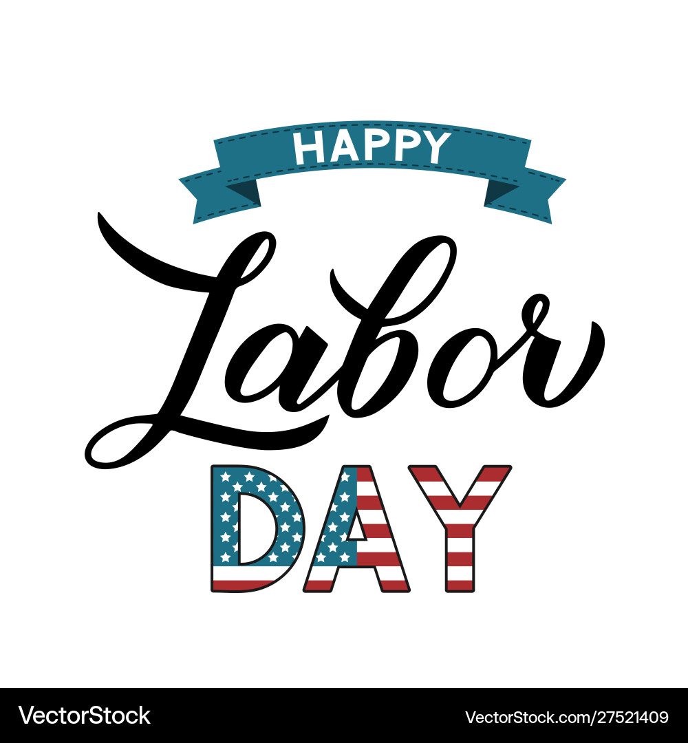 Happy labor day calligraphy hand lettering Vector Image