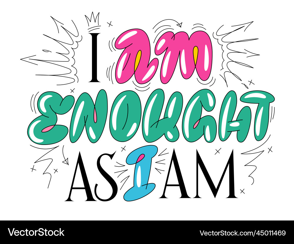 I am enough as am trendy bubble graffiti style Vector Image