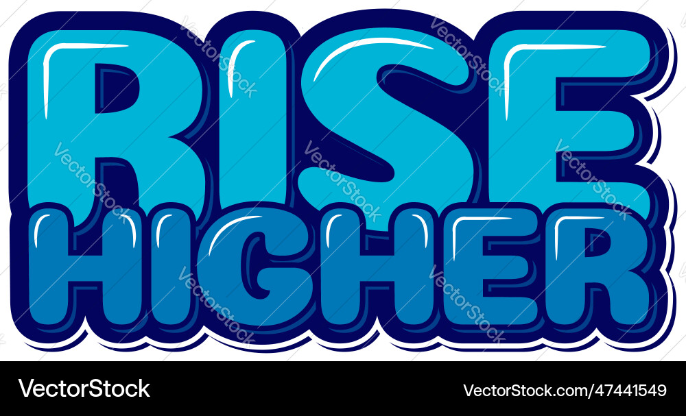 Rise higher aesthetic lettering design Royalty Free Vector
