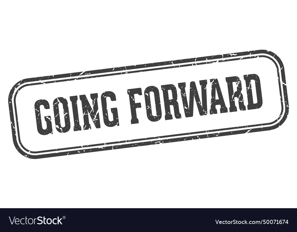Going forward stamp going forward rectangular Vector Image