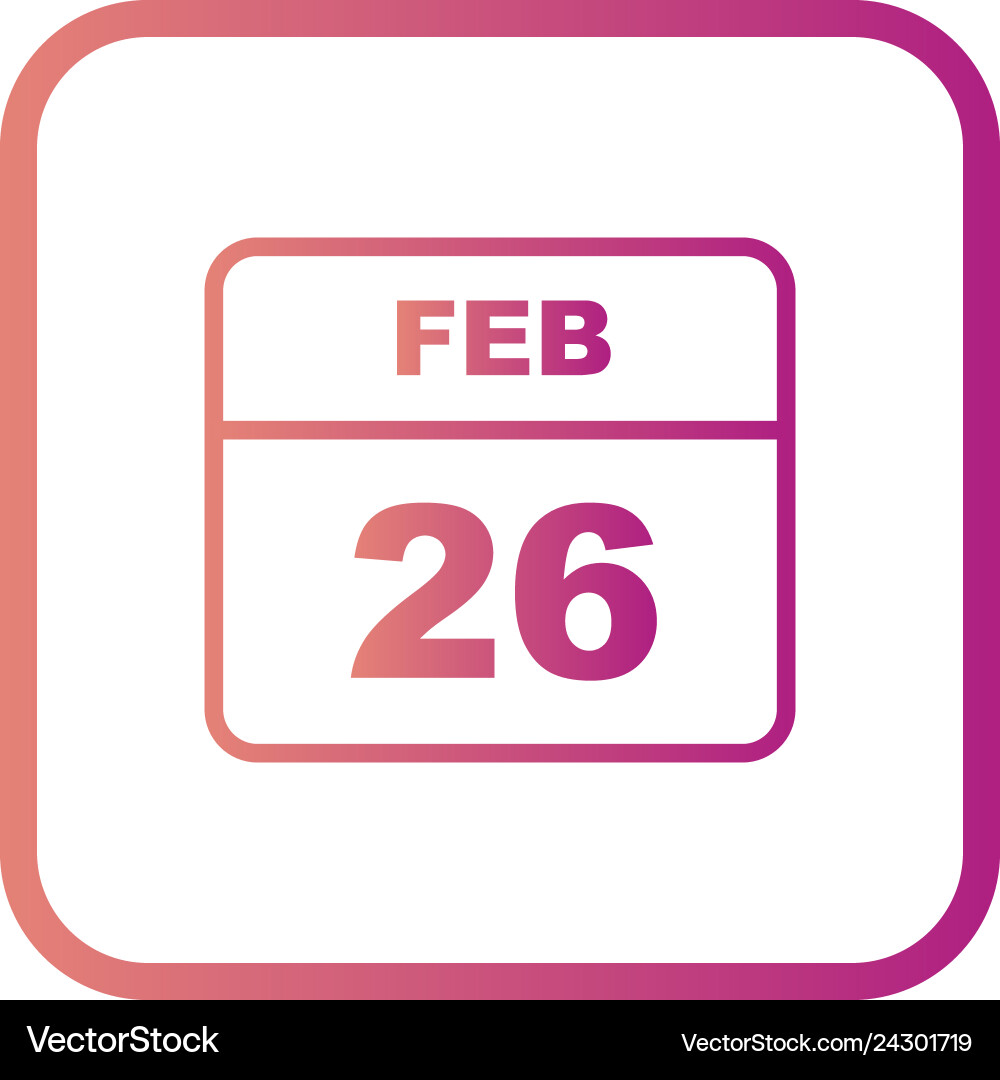 February 26th date on a single day calendar Vector Image