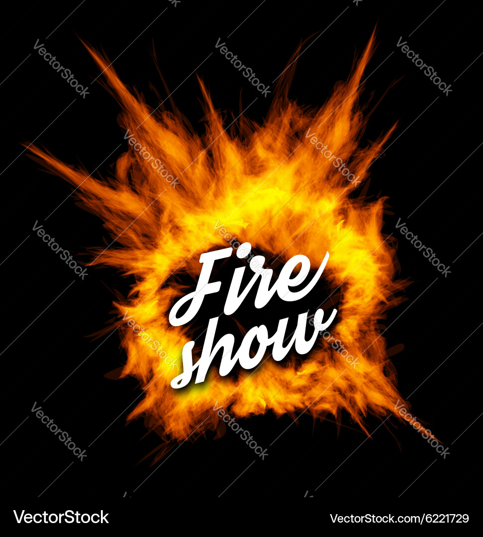Fire show with Royalty Free Vector Image - VectorStock