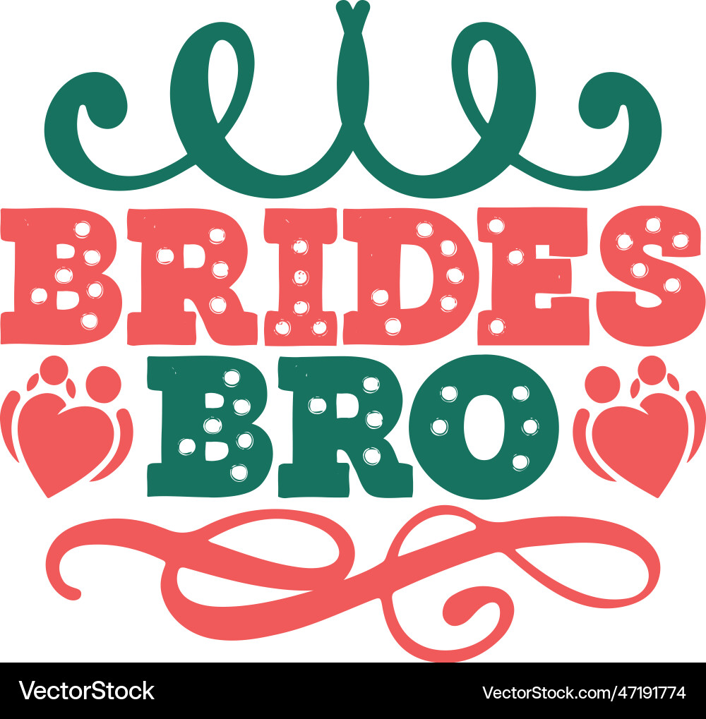 Brides bro wedding for tshirt design Royalty Free Vector