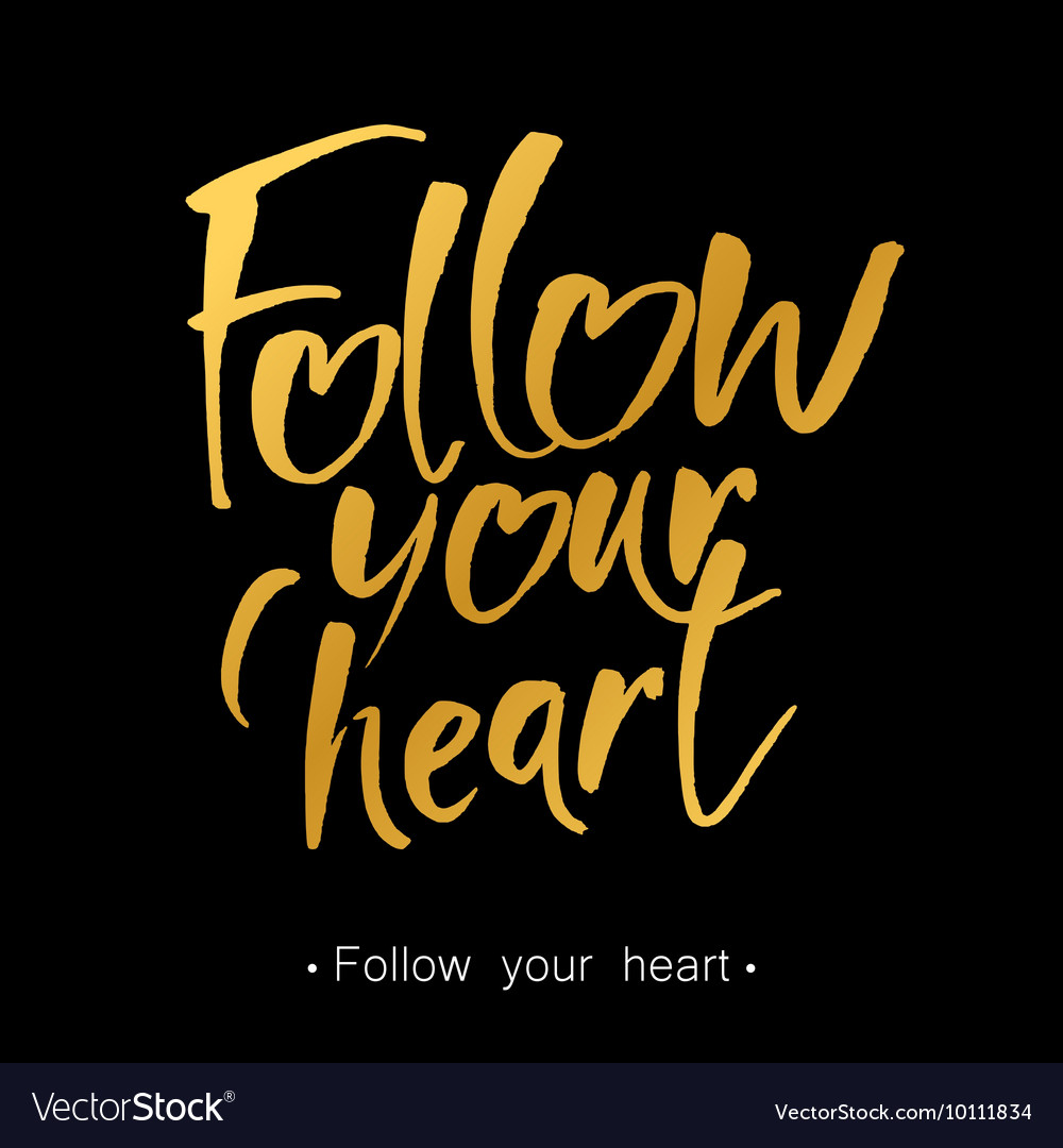 Follow your heart lettering Royalty Free Vector Image