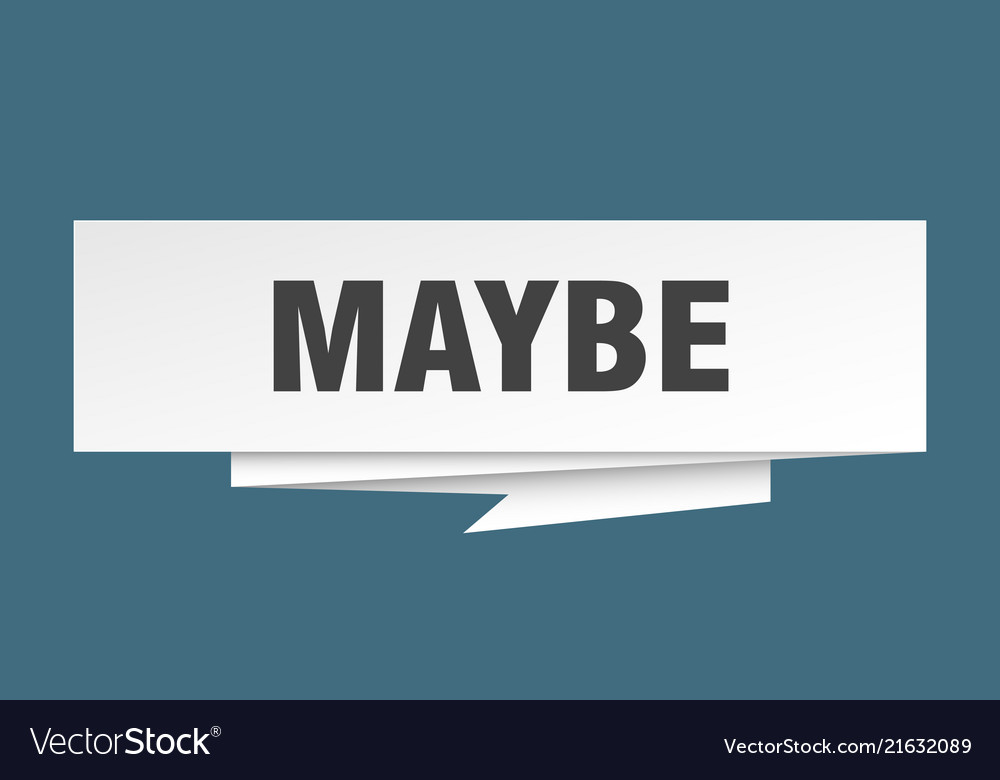 Maybe Royalty Free Vector Image - VectorStock