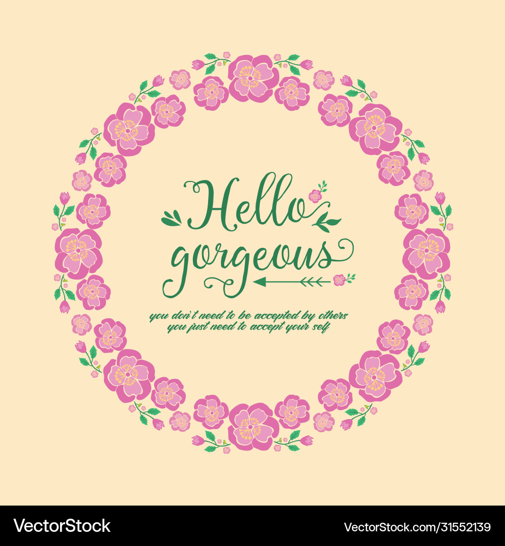 Beautiful frame for hello gorgeous card design Vector Image