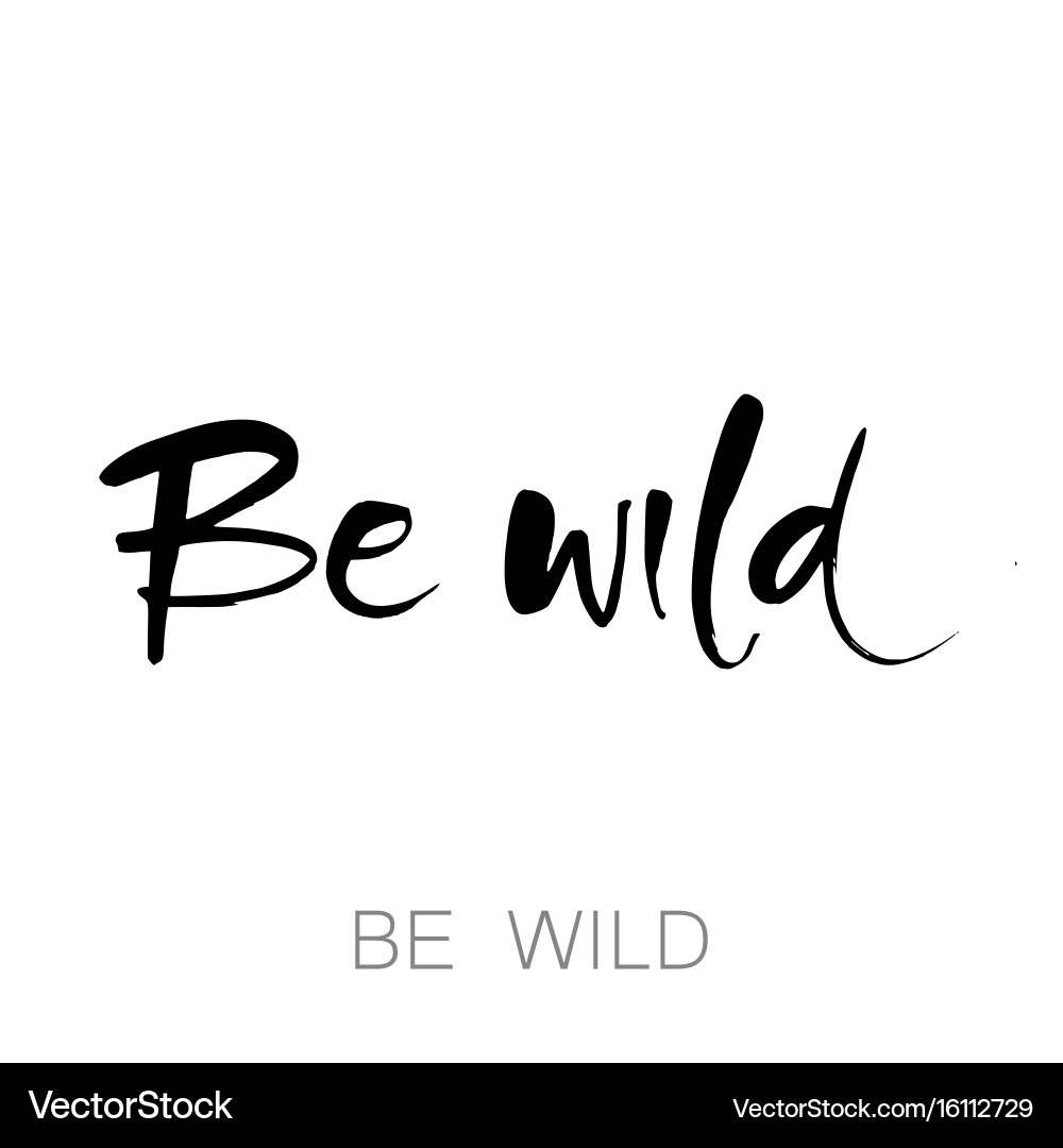 Be wild template Royalty Free Vector Image - VectorStock