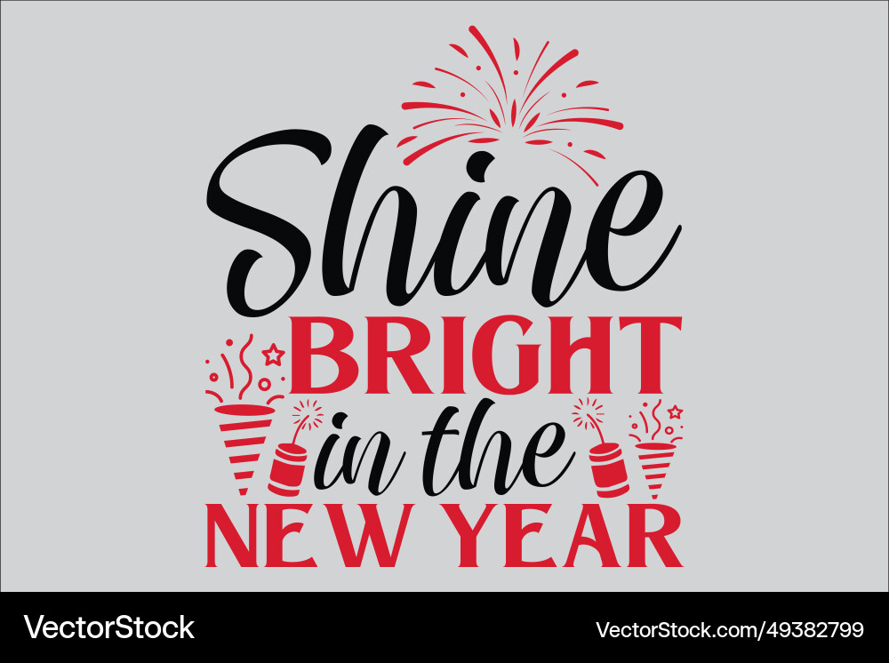 Shine bright in the new year Royalty Free Vector Image