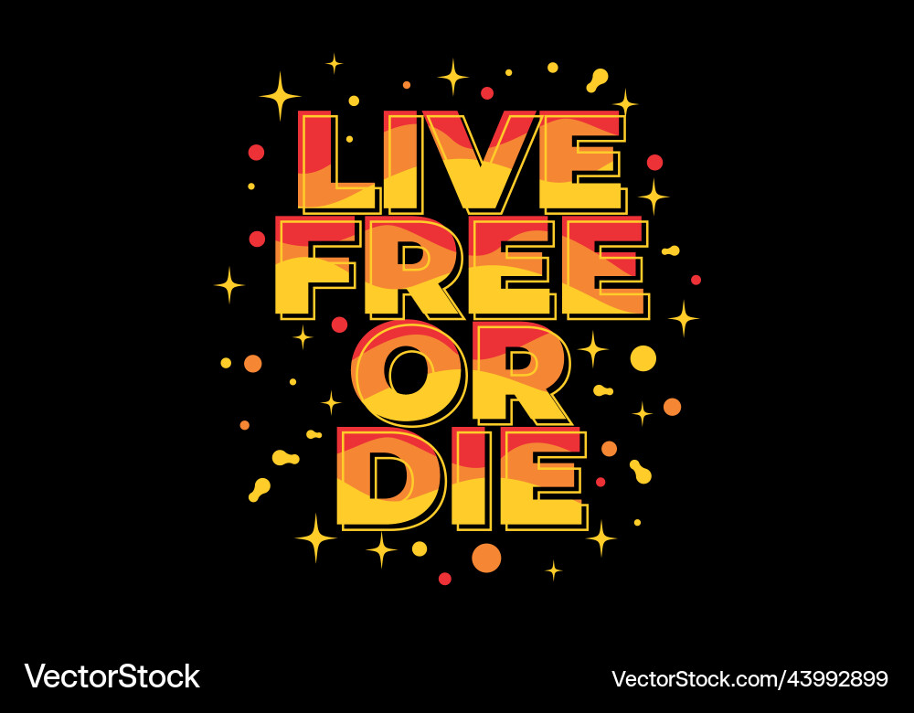 Quote text design live free or die Royalty Free Vector Image
