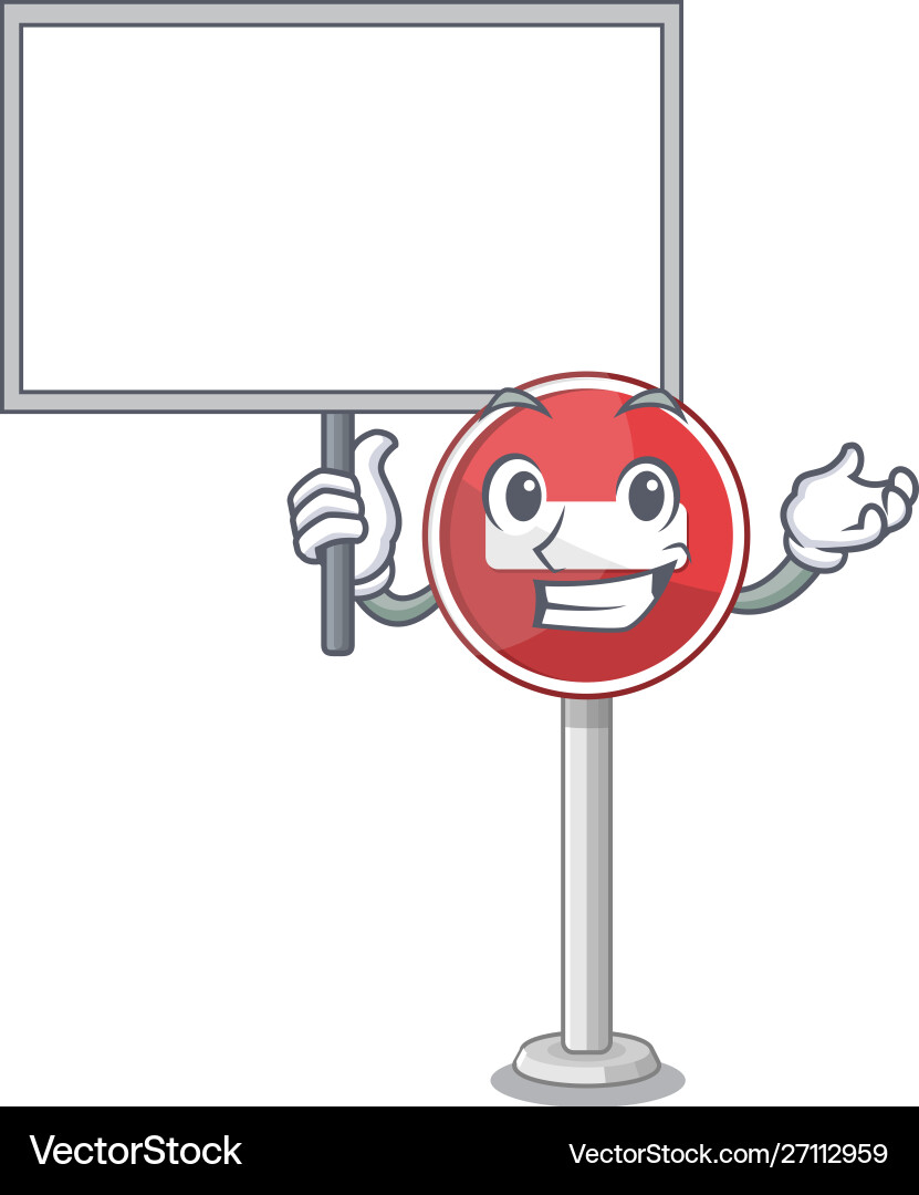 Bring board no entry mascot shaped on cartoon Vector Image