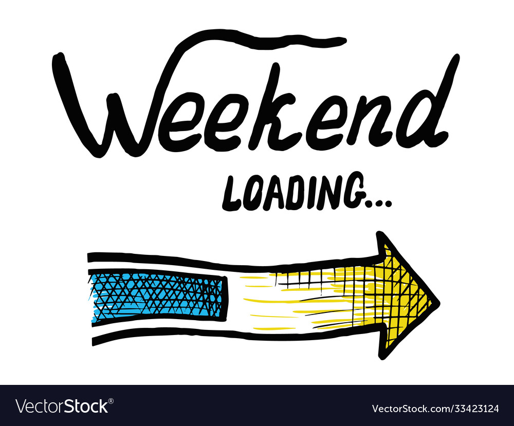 Progress arrow and weekend loading message Vector Image