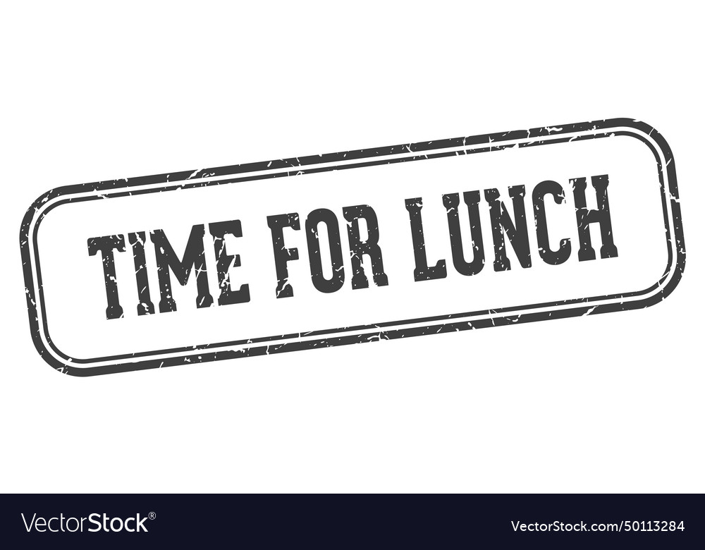 Time for lunch stamp time for lunch rectangular Vector Image