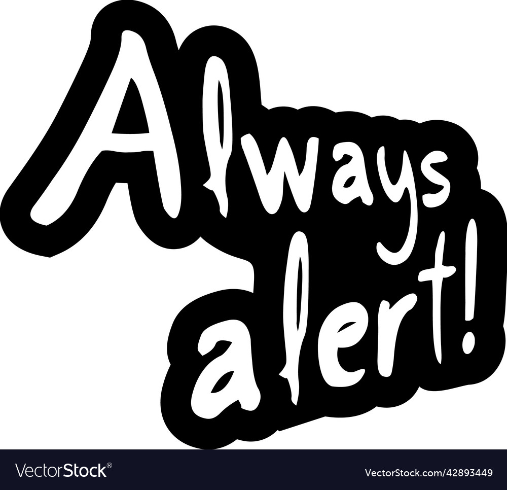 Always alert message Royalty Free Vector Image