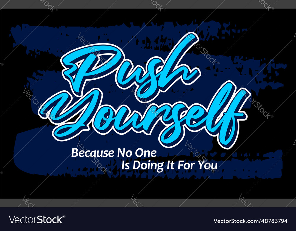 Push yourself Royalty Free Vector Image - VectorStock