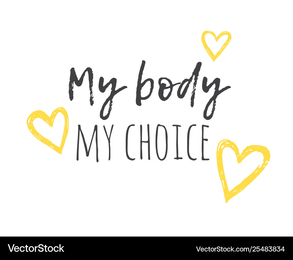Hand drawn and text my body choice positive Vector Image