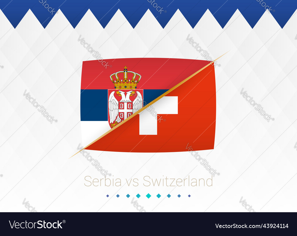 National Football Team Serbia Vs Switzerland Vector Image