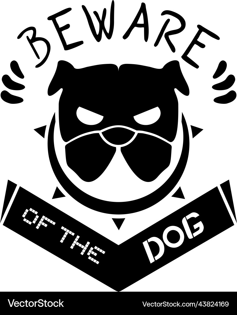 Danger dog message Royalty Free Vector Image - VectorStock