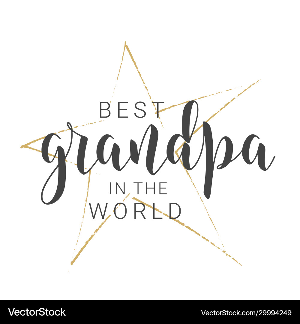 Handwritten lettering best grandpa Royalty Free Vector Image