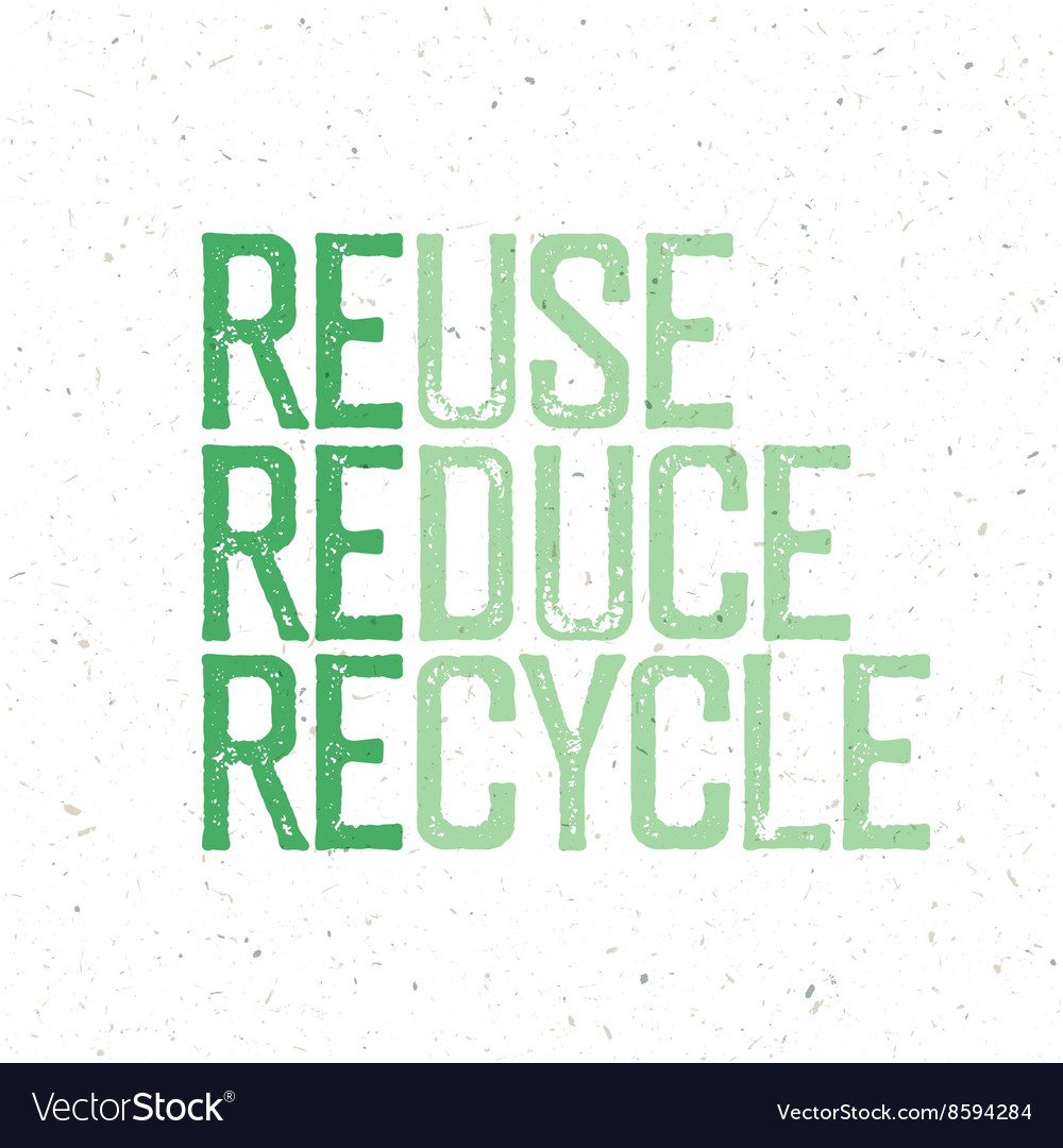 Reuse reduce recycle conceptual typography design Vector Image
