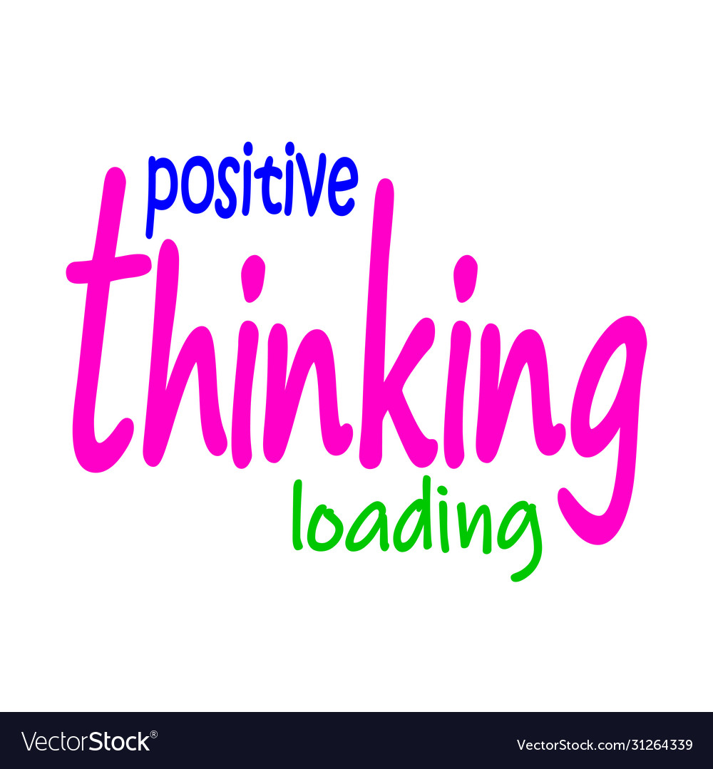 Positive thinking text style Royalty Free Vector Image