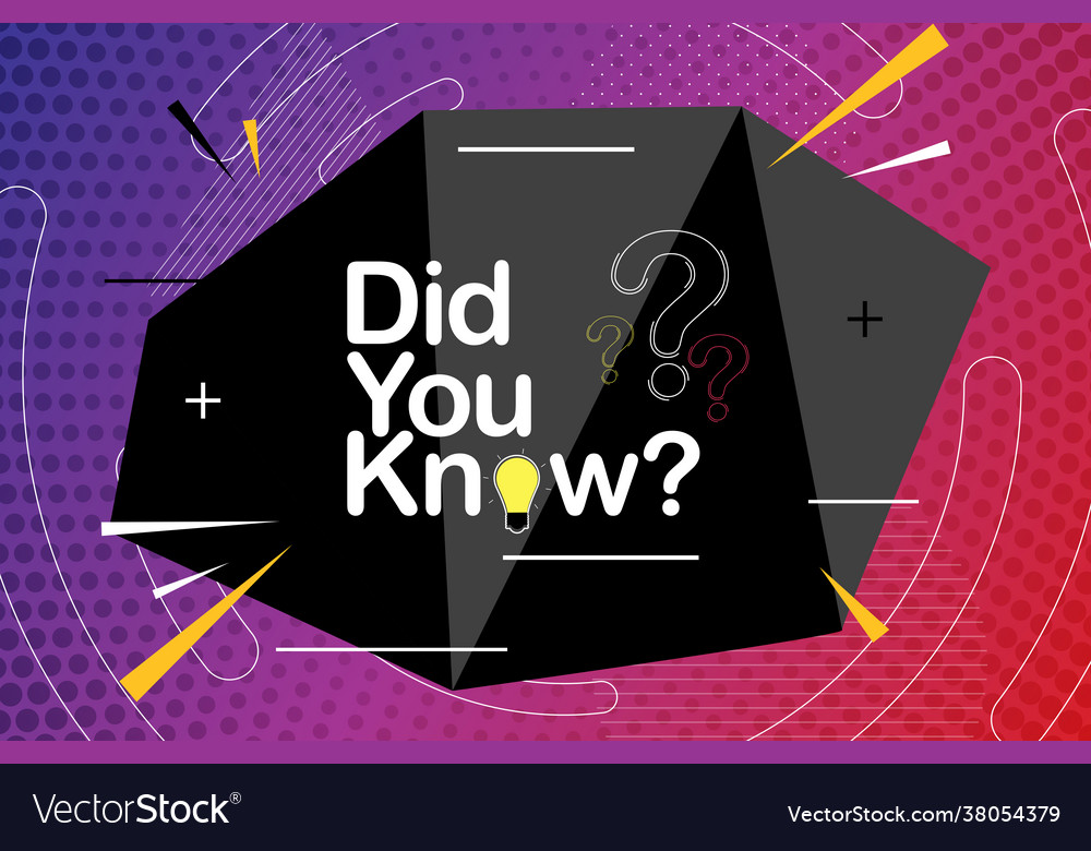 Did you know interesting fact background Vector Image Did you know interesting fact background Vector Image