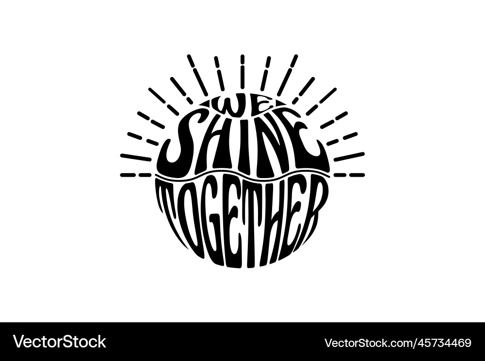 We shine together t shirt design Royalty Free Vector Image
