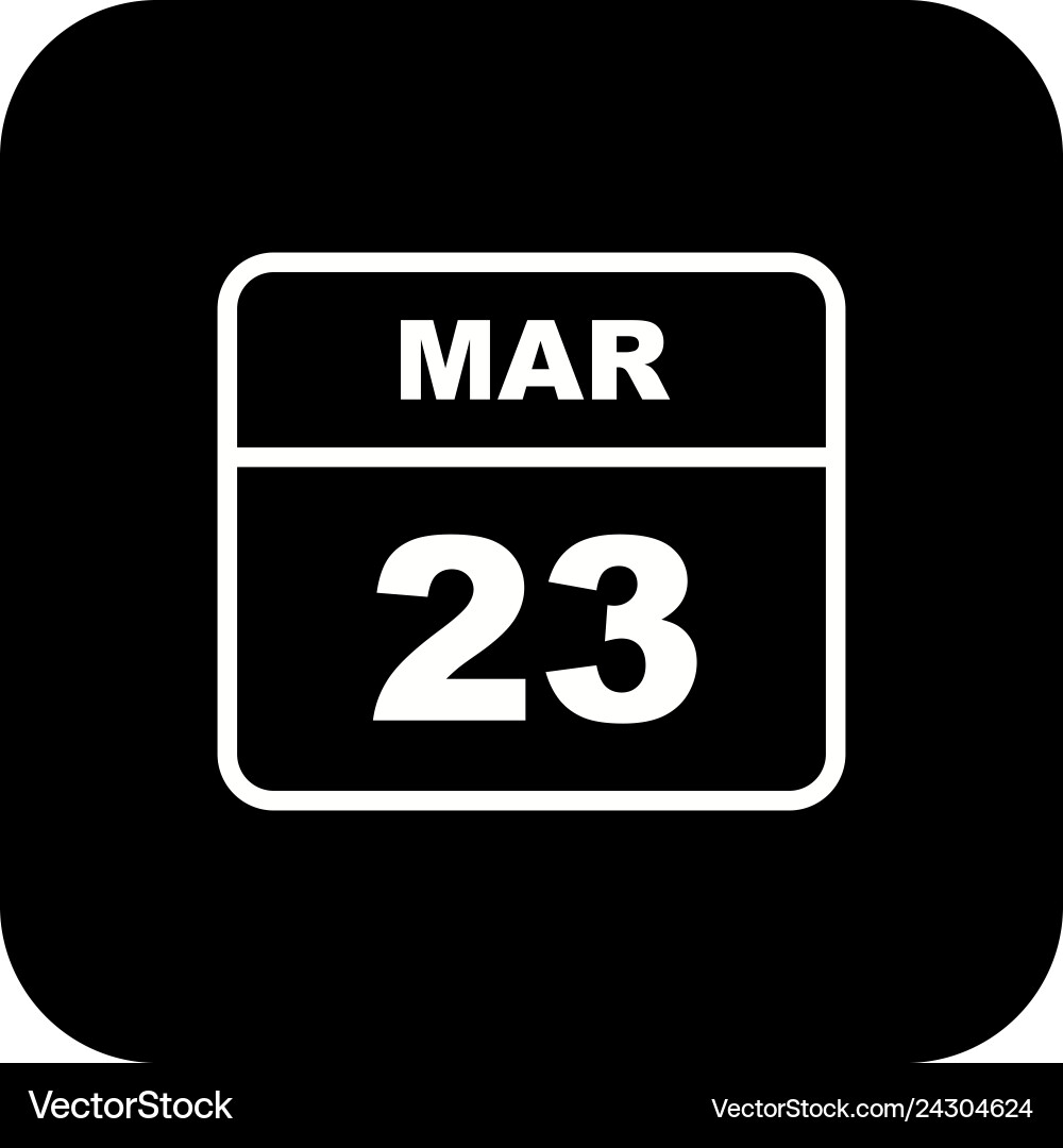 March 23rd date on a single day calendar Vector Image
