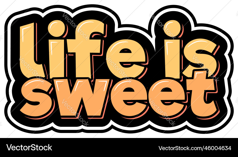 Life is sweet Royalty Free Vector Image - VectorStock