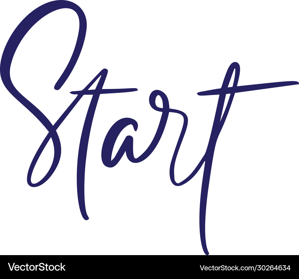 Start calligraphy lettering hand drawn text Vector Image