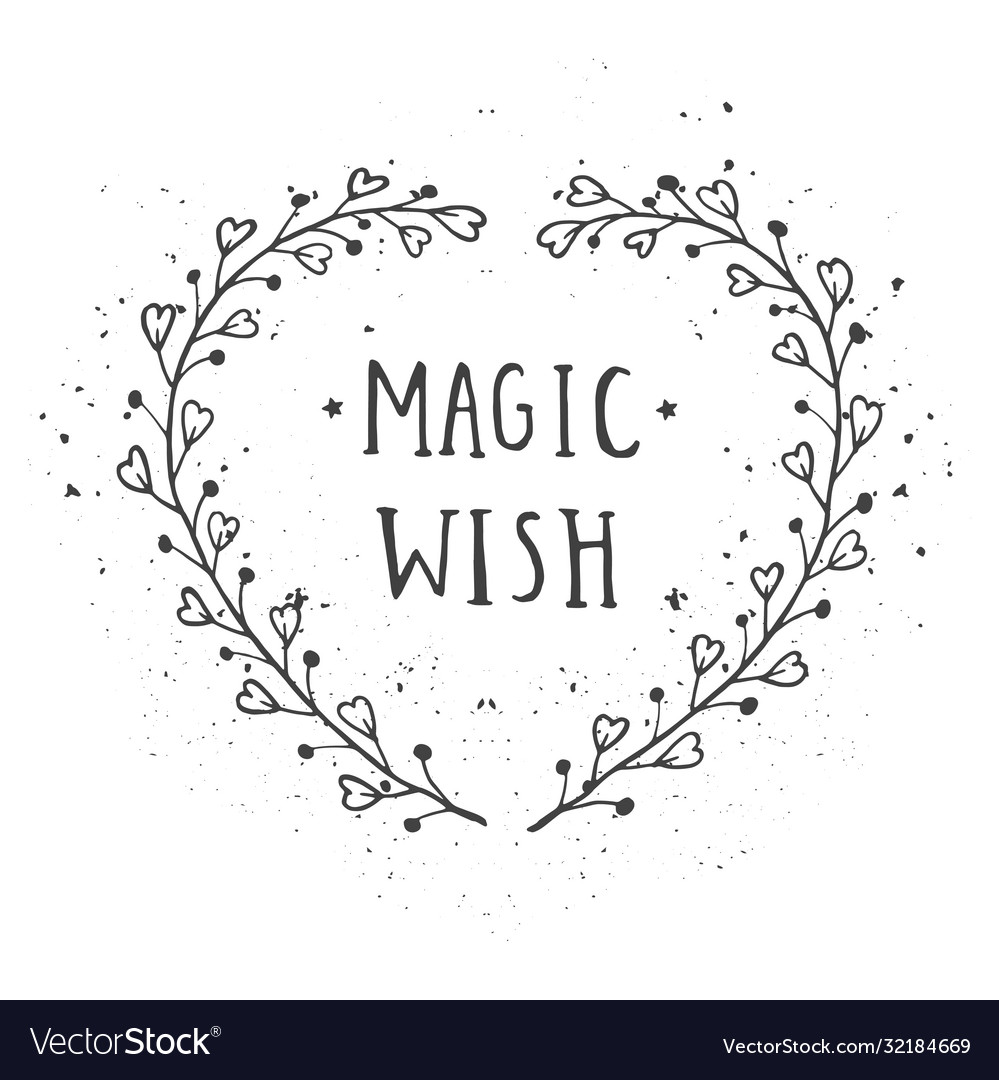 Hand drawn text magic wish and floral frame Vector Image
