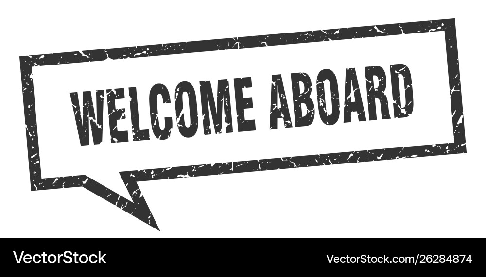 Welcome aboard sign square speech Royalty Free Vector Image