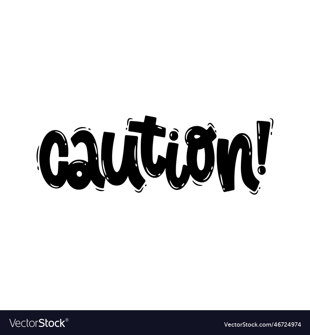 Caution lettering Royalty Free Vector Image - VectorStock