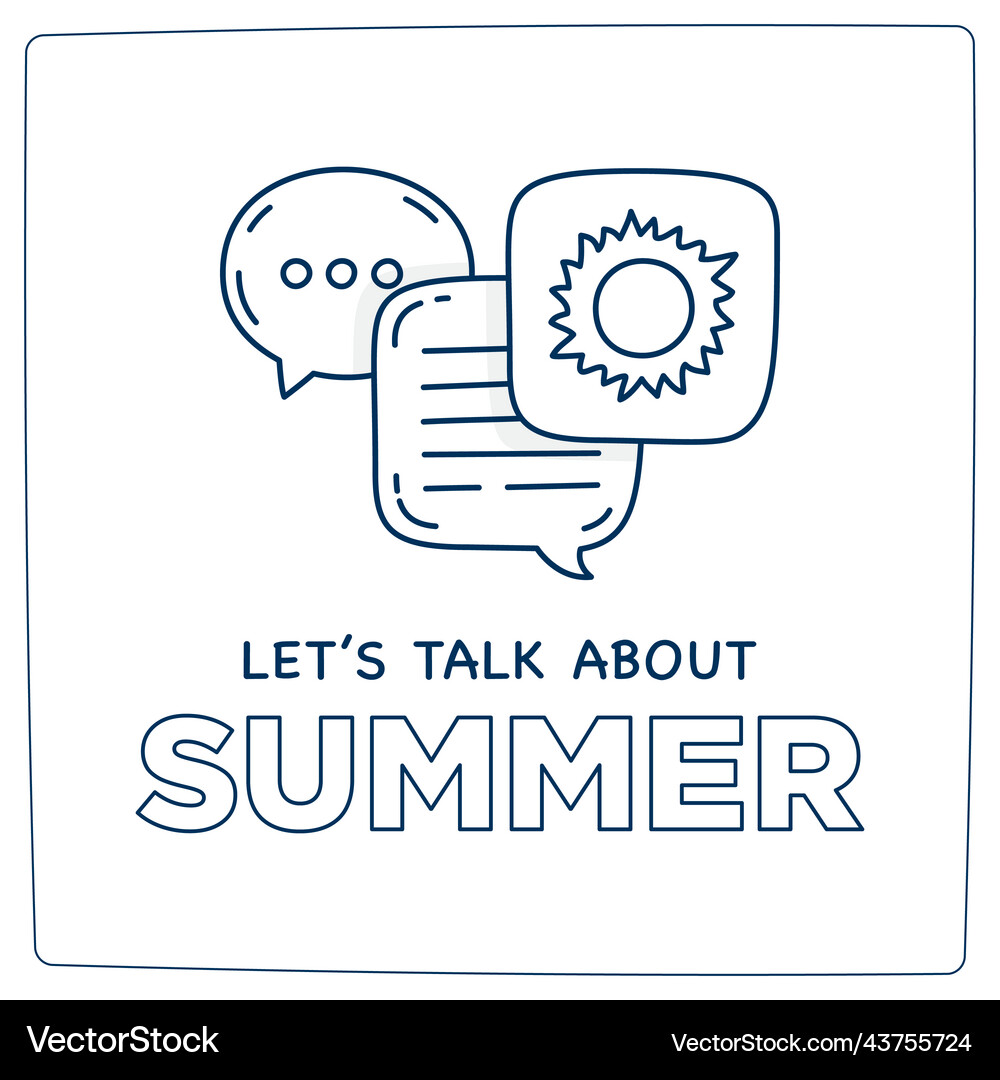 Lets talk about summer doodle dialog speech Vector Image