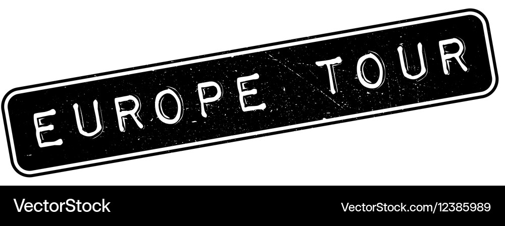 Europe tour rubber stamp Royalty Free Vector Image