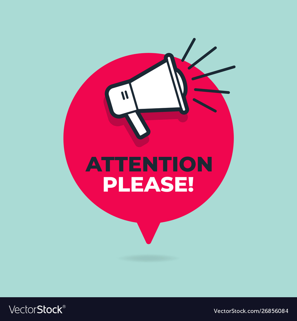 Attention please with loudspeaker in speech bubble Attention please with loudspeaker in speech bubble