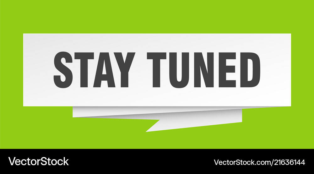 Stay tuned Royalty Free Vector Image - VectorStock
