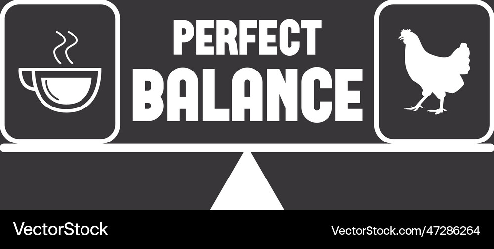 Perfect balance - coffee - hen Royalty Free Vector Image